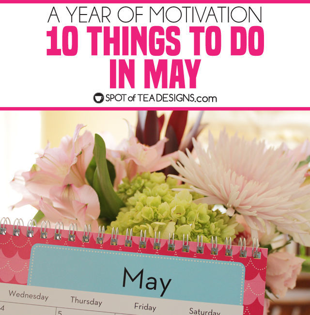 10 things to do in May - Spot of Tea Designs