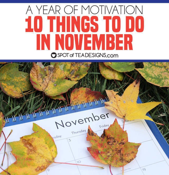 10 things to do in November - Spot of Tea Designs